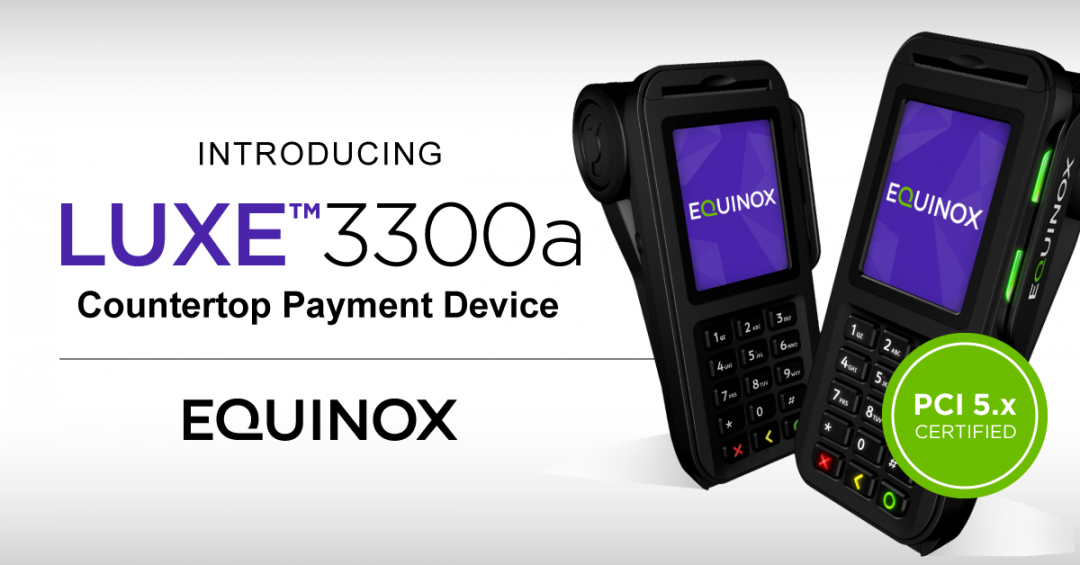 Equinox Payments Releases Luxe 3300a Countertop Terminal | Equinox Payments